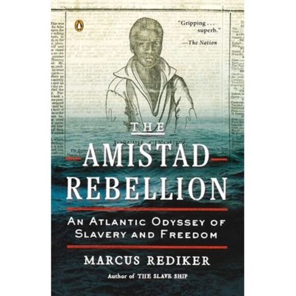 Marcus Rediker | Other | The Amistad Rebellion An Atlantic Odyssey Of ...